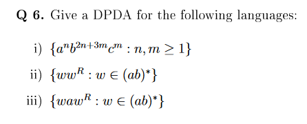 Solved Q 6. Give a DPDA for the following languages: i) | Chegg.com