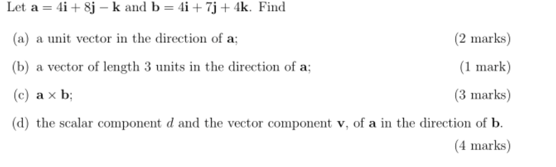 Solved Let a=4i+8j−k and b=4i+7j+4k. Find (a) a unit vector | Chegg.com