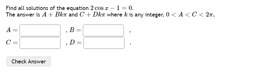 Solved Find All Solutions Of The Equation 2cosx−1 0 The