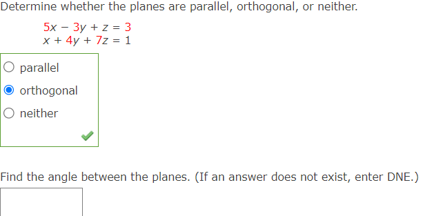 Solved 5x−3y+z=3x+4y+7z=1 parallel orthogonal neither ind | Chegg.com