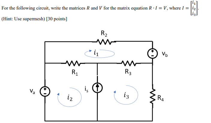 Solved For the following circuit, write the matrices R and V | Chegg.com