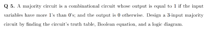 Solved Q 5 A Majority Circuit Is A Combinational Circuit