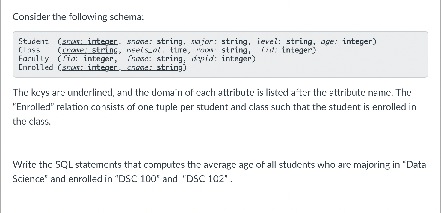 Solved Consider the following schema: Student (snum: | Chegg.com