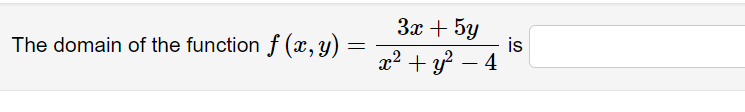 Solved The domain of the function f(x,y)=x2+y2−43x+5y is | Chegg.com