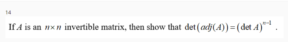 Solved 14 If A is an nxn invertible matrix, then show that | Chegg.com