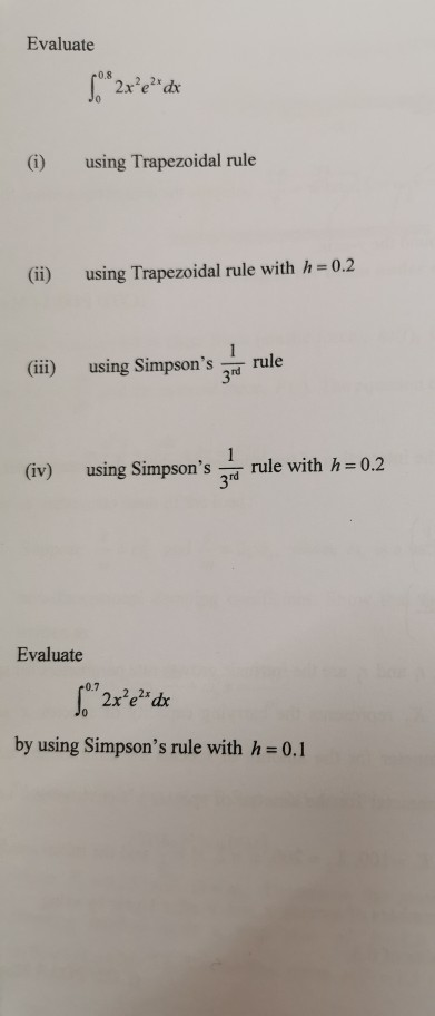 Solved Evaluate 2xe?*dx (i) using Trapezoidal rule (ii) | Chegg.com