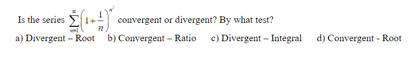 Solved Is the series 1+ convergent or divergent? By what | Chegg.com