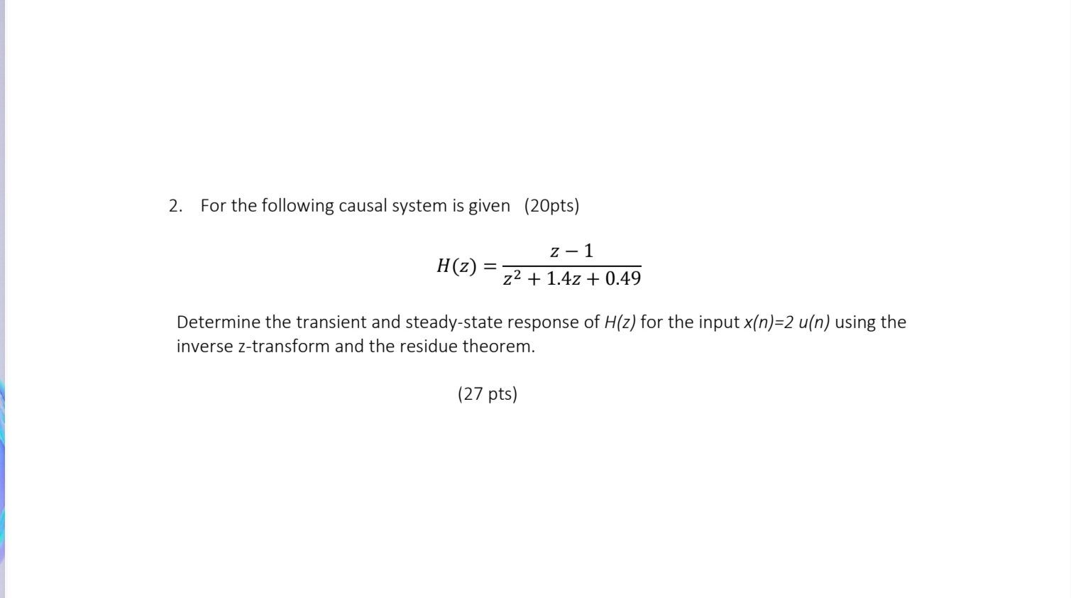 Solved 2. For the following causal system is given (20pts) 2 | Chegg.com
