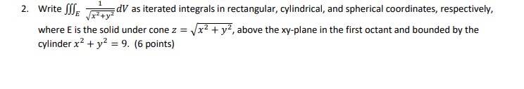 Solved Write ∭Ex2+y21dV as iterated integrals in | Chegg.com