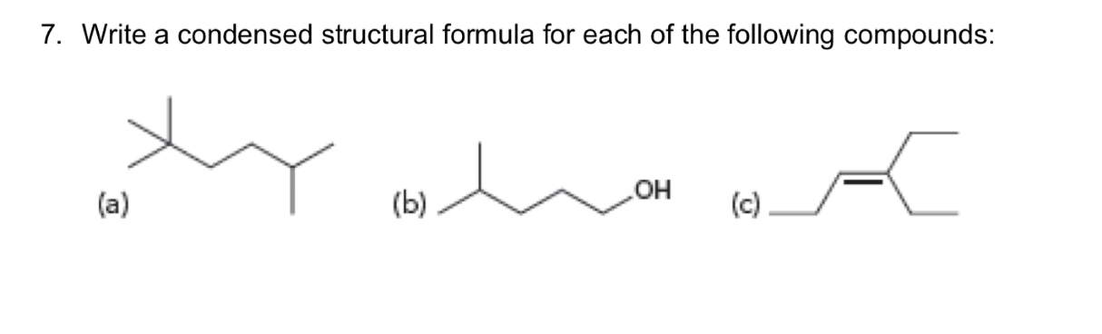 Solved 7. Write a condensed structural formula for each of | Chegg.com