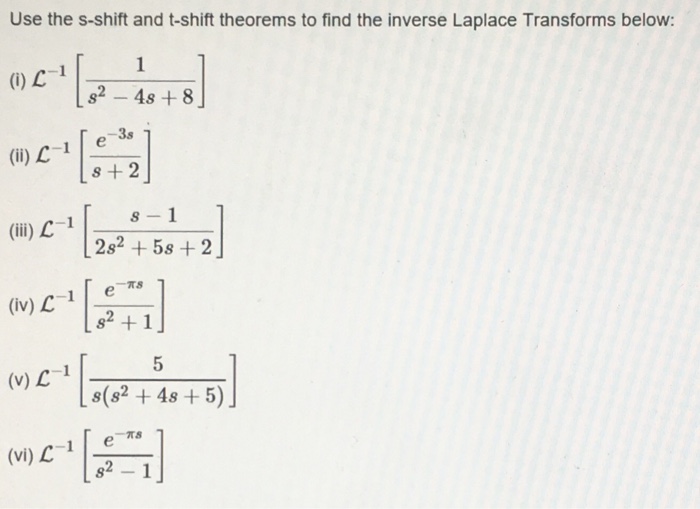 Solved Use the s-shift and t-shift theorems to find the | Chegg.com