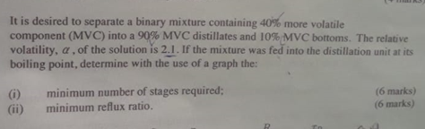 Solved It is desired to separate a binary mixture containing | Chegg.com