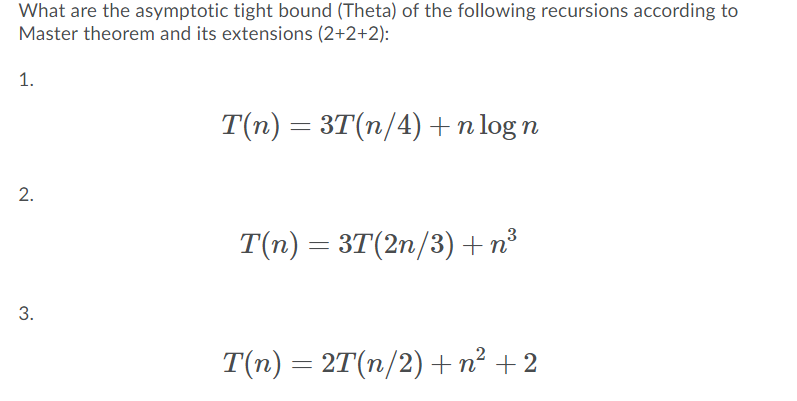 Solved What are the asymptotic tight bound (Theta) of the | Chegg.com