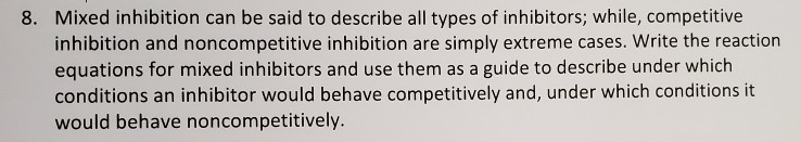 Solved 8. Mixed inhibition can be said to describe all types | Chegg.com