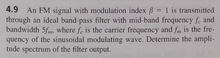 Solved 4.9 An FM signal with modulation index β-1 is | Chegg.com