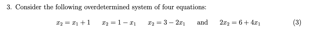 Solved 3. Consider the following overdetermined system of | Chegg.com