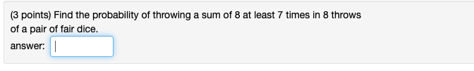 Solved (3 points) Find the probability of throwing a sum of | Chegg.com