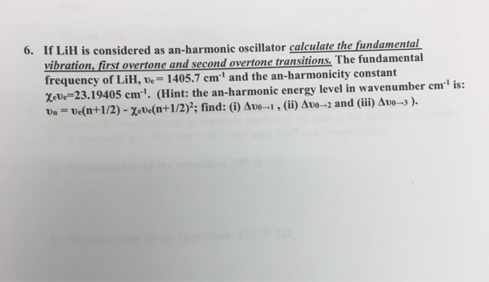 Solved 6. If LiH is considered as an-harmonic oscillator | Chegg.com