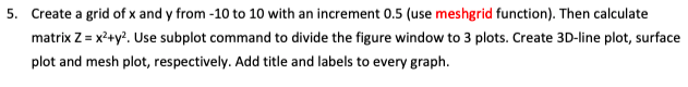 Solved 5. Create a grid of x and y from -10 to 10 with an | Chegg.com