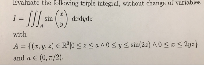 Solved Evaluate the following triple integral, without | Chegg.com