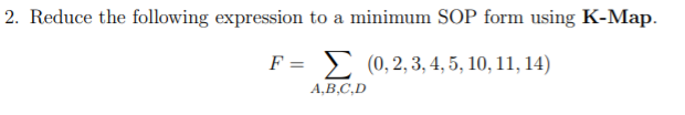 Solved 2. Reduce the following expression to a minimum SOP | Chegg.com