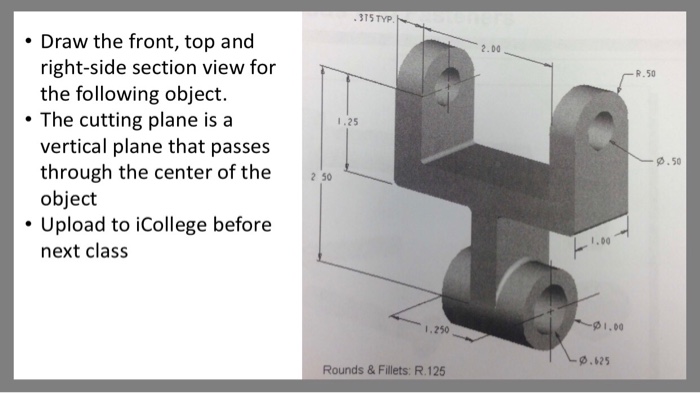 Solved Draw the front, top and right-side section view for | Chegg.com