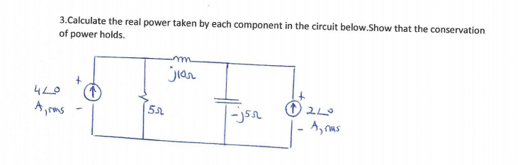 Solved 3.Calculate the real power taken by each component in | Chegg.com