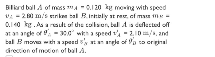 Solved Billiard ball A of mass mA 0.120 kg moving with speed | Chegg.com