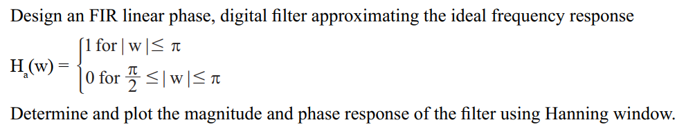 Design an FIR linear phase, digital filter | Chegg.com