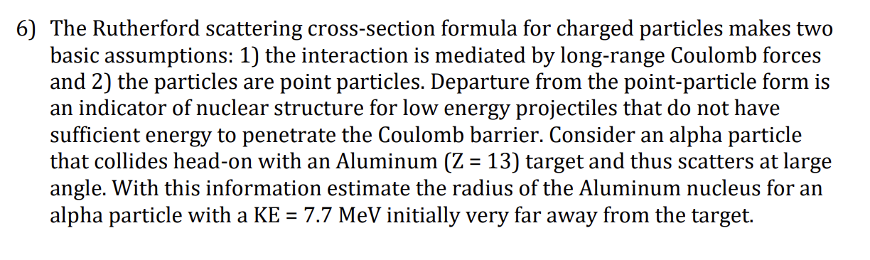 Solved 6) The Rutherford scattering cross-section formula | Chegg.com