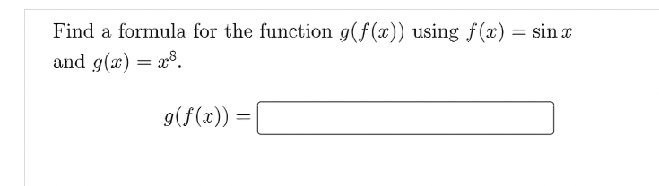 Solved Find a formula for the function g(f(x)) using f(x) = | Chegg.com