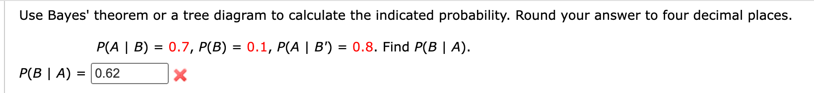 Solved Use Bayes Theorem Or A Tree Diagram To Calculate The 