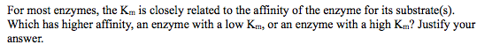 Solved For most enzymes, the Km is closely related to the | Chegg.com