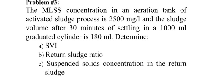 Solved Problem #3: The MLSS concentration in an aeration | Chegg.com