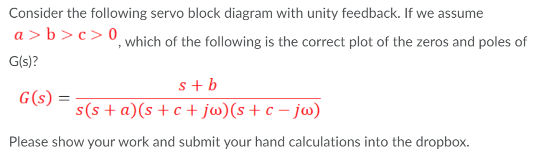 Solved Consider the following servo block diagram with unity | Chegg.com