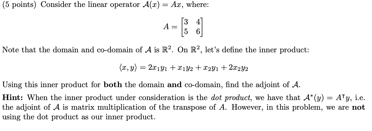Solved (5 points) Consider the linear operator A(x) = Ax, | Chegg.com