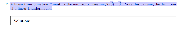 Solved 2. A linear transformation T must fix the zero | Chegg.com