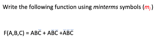 Solved Write the following function using minterms symbols | Chegg.com