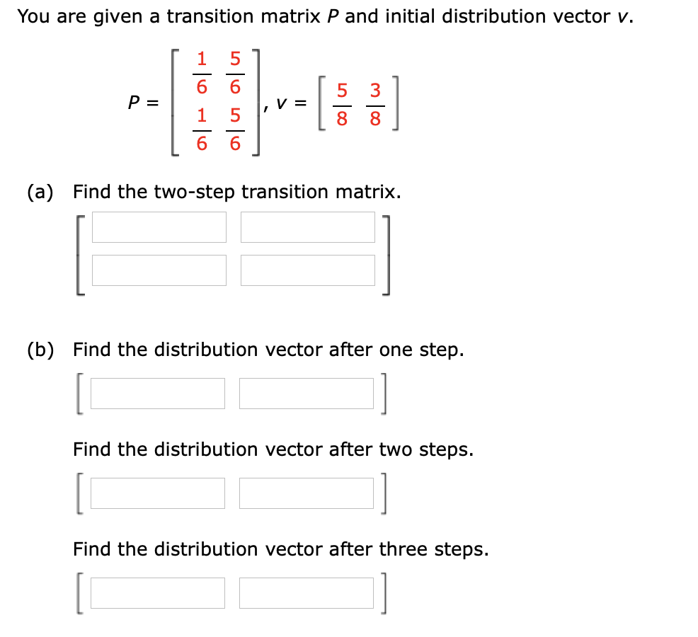Solved You are given a transition matrix P and initial | Chegg.com