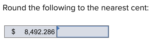 Solved Round the following to the nearest cent: $ 8,492.286 | Chegg.com