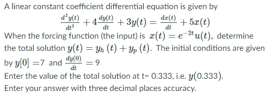 Solved +4 dy(t) dt dt A linear constant coefficient | Chegg.com