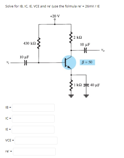 Solved Solve for IB, IC, IE, VCE and re' (use the folmula | Chegg.com