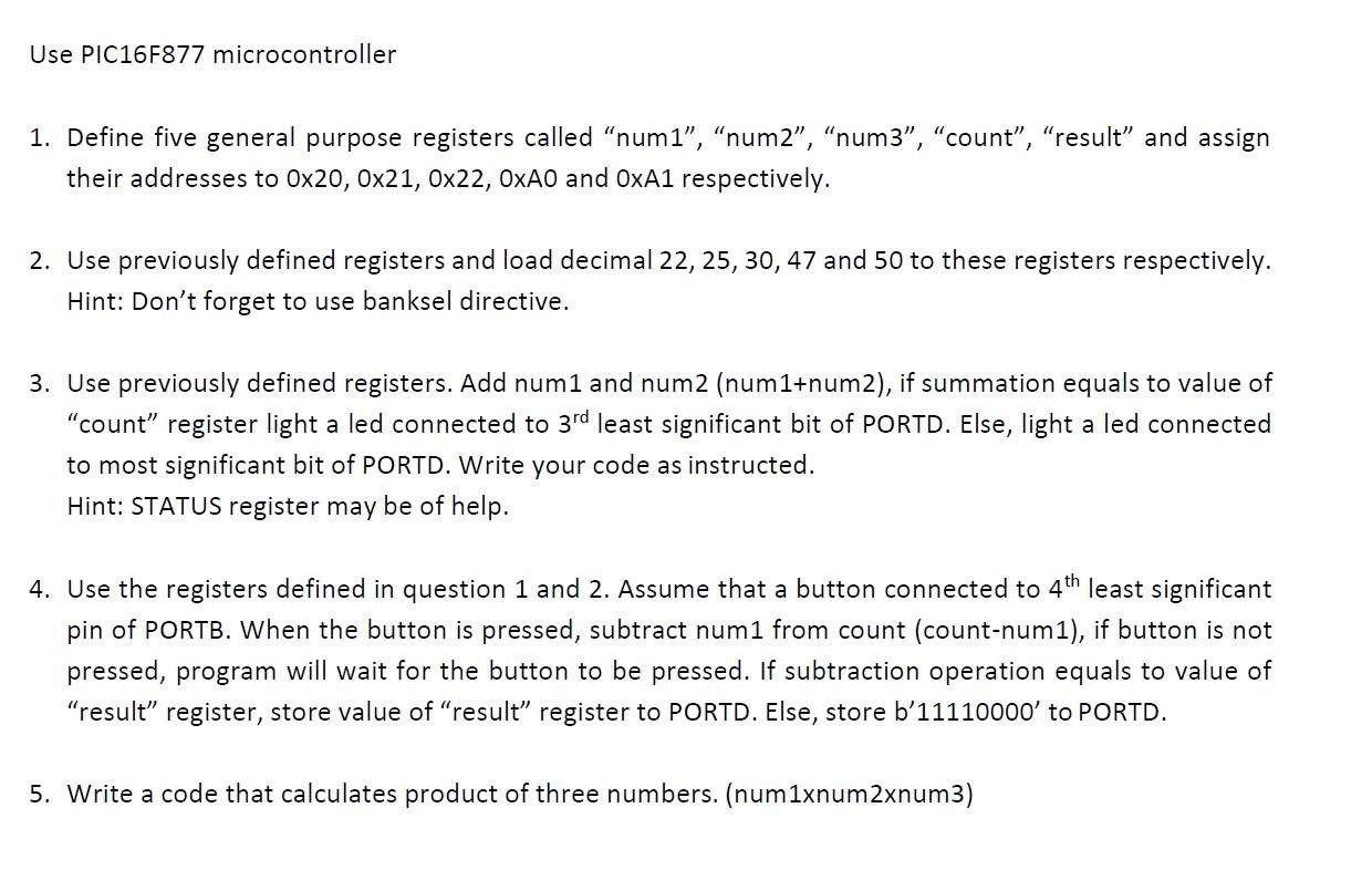 Solved Use PIC16F877 microcontroller 1. Define five general | Chegg.com