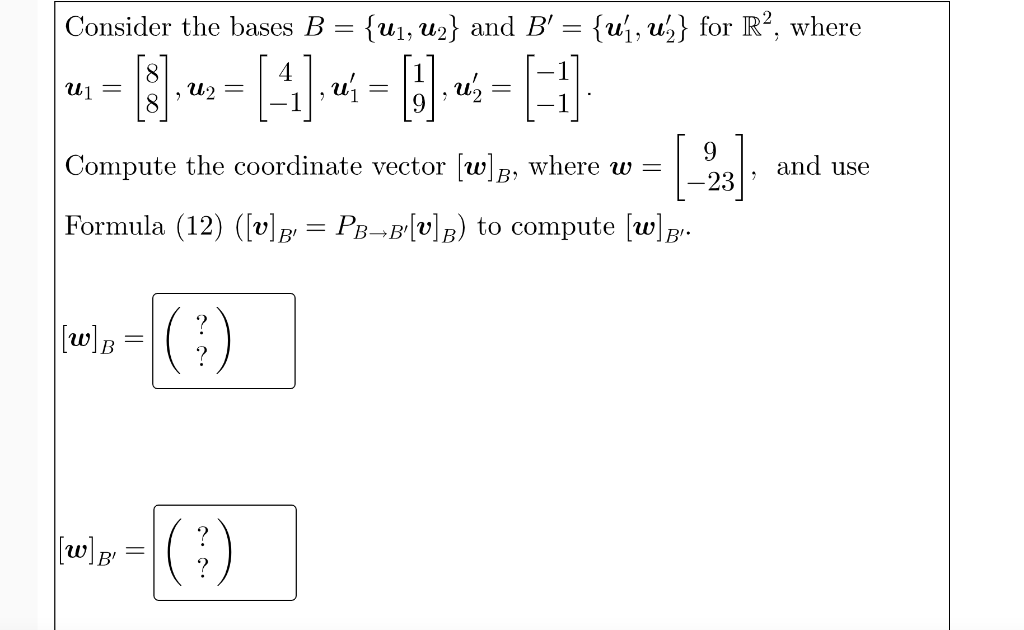 Solved Consider the bases B {U1, U2} and B' = {uí, u',} for | Chegg.com