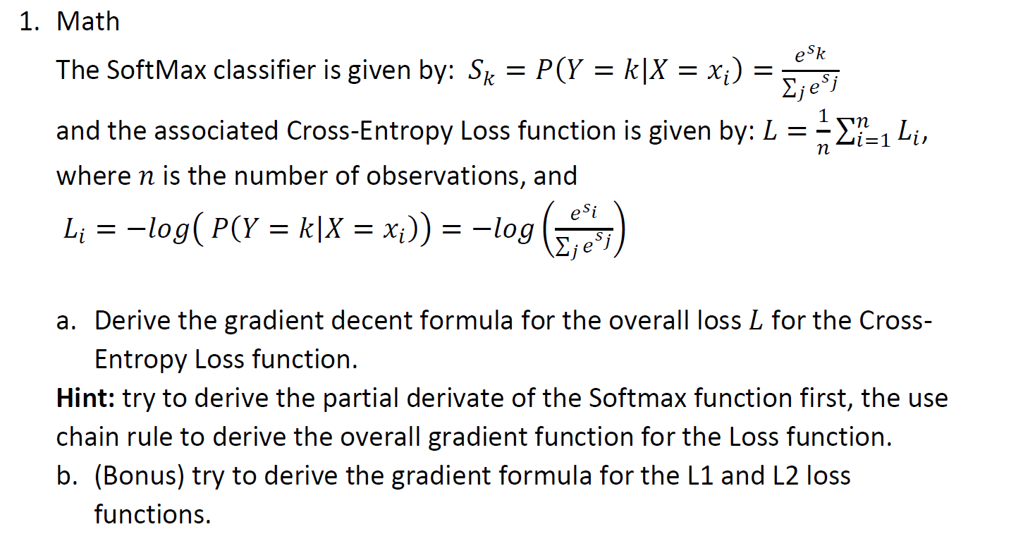 Solved 1. Math esk The SoftMax classifier is given by: Sk = | Chegg.com