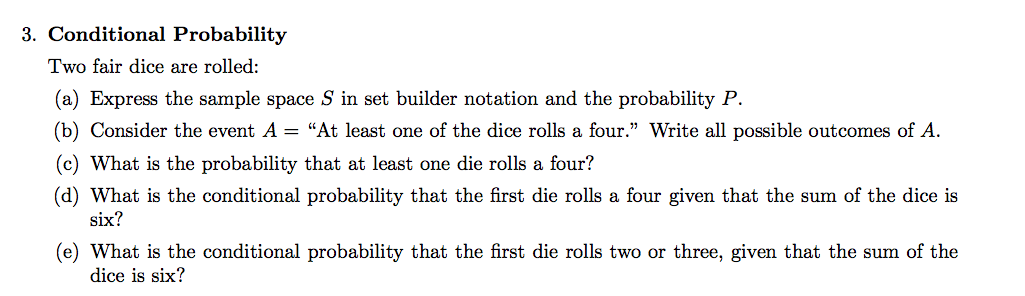 Solved 3. Conditional Probability Two fair dice are rolled: | Chegg.com