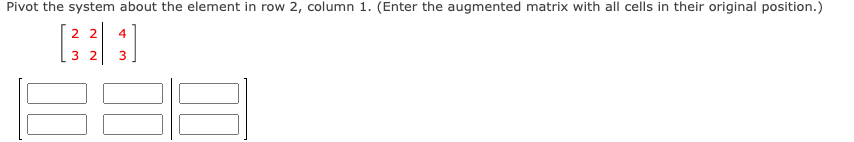 Solved Pivot the system about the element in row 2, column 1 | Chegg.com