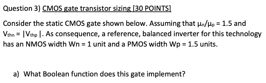 Solved Question 3) CMOS gate transistor sizing 130 POINTSI | Chegg.com