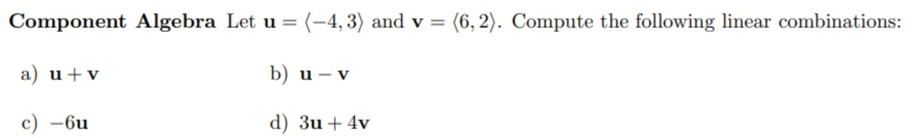 Solved Component Algebra Let u= −4,3 and v= 6,2 . Compute | Chegg.com