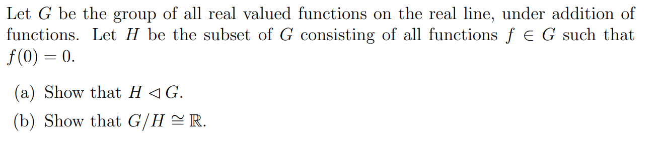 Solved Let G ﻿be the group of all real valued functions on | Chegg.com